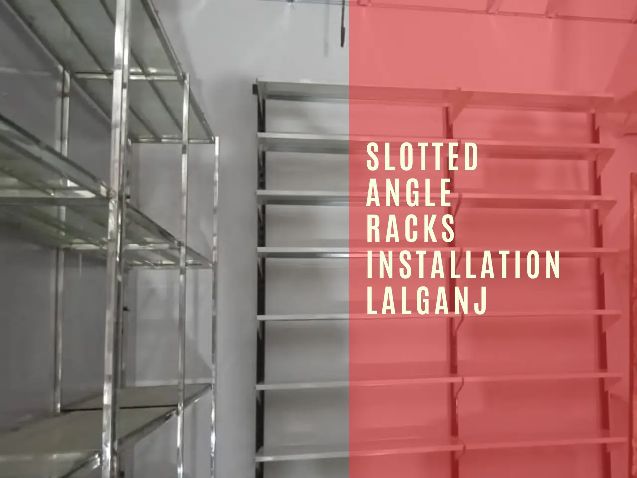Best Slotted Angle Racks Installation in Lucknow