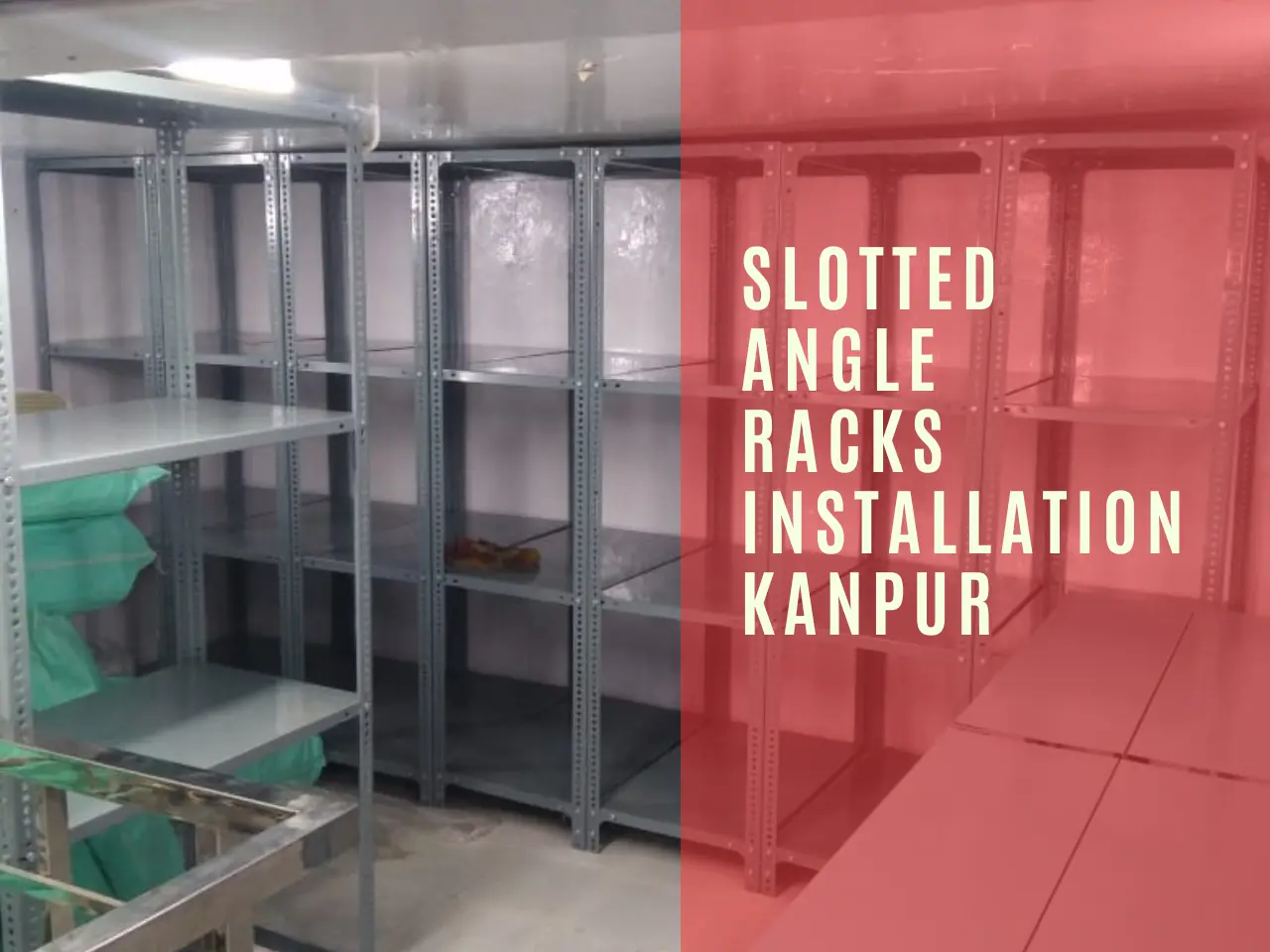 Sigma Racks | Slotted Angle Racks Installation in Kanpur