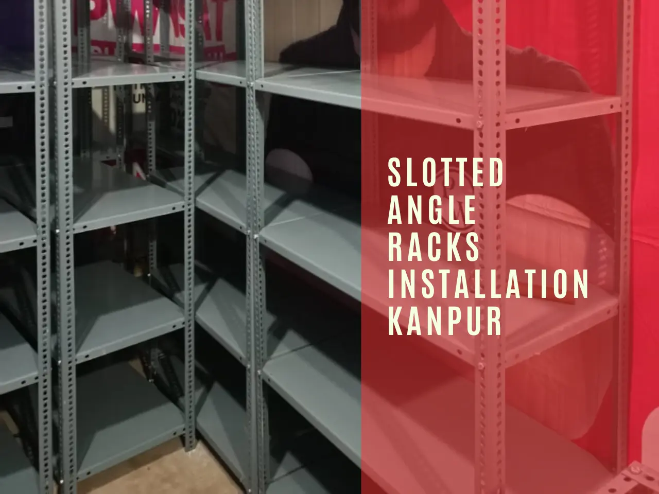 Best Slotted Angle Racks Installation in Lucknow